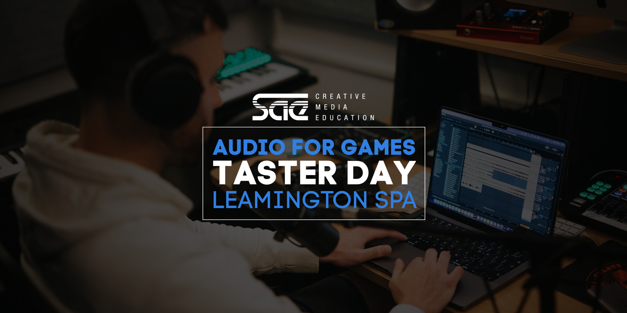 Leamington Spa Half Term Taster Day: Audio for Games - SAE UK