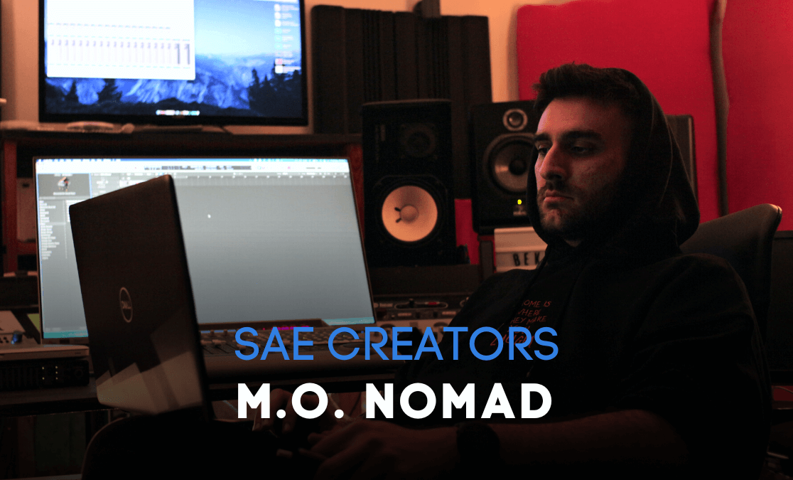 SAE Creators: Με τον Audio σπουδαστή μας, M.O. Nomad