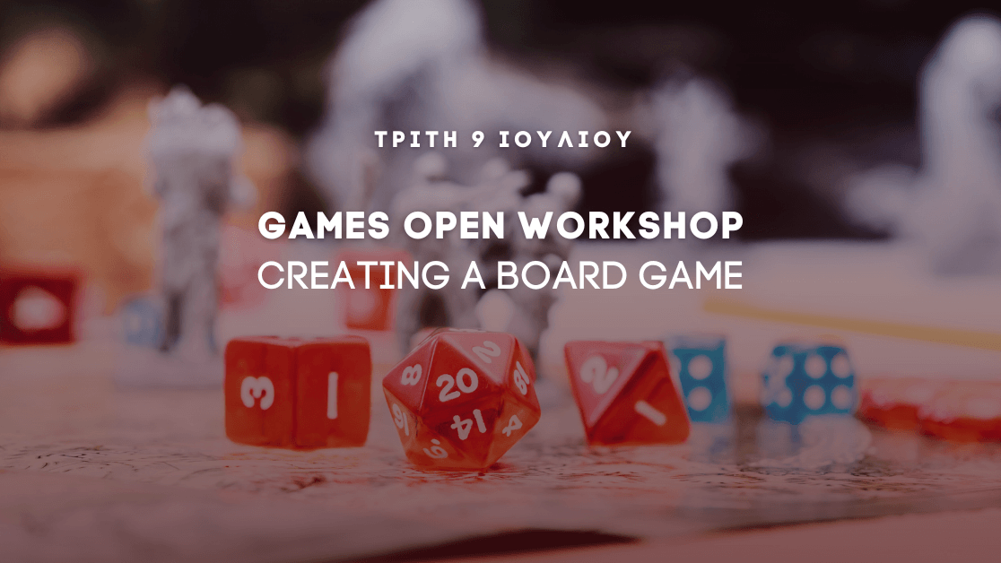GAMES OPEN WORKSHOP | Creating a Board Game